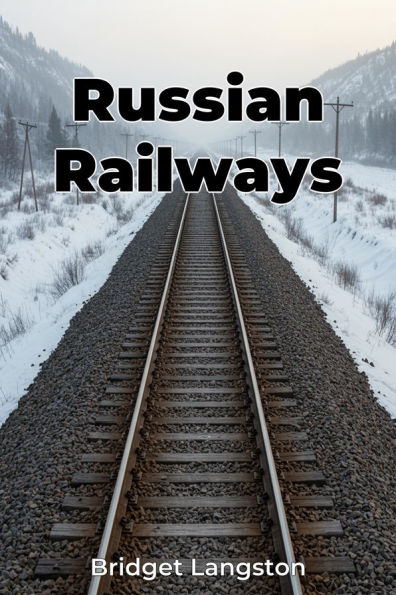 Russian Railways by Bridget Langston, AI | eBook | Barnes & Noble®