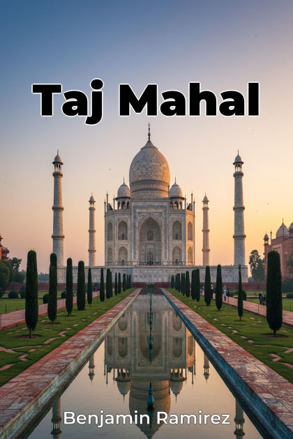 Taj Mahal by Benjamin Ramirez, AI | eBook | Barnes & Noble®