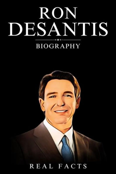 Ron DeSantis Biography by Real Facts | eBook | Barnes & Noble®