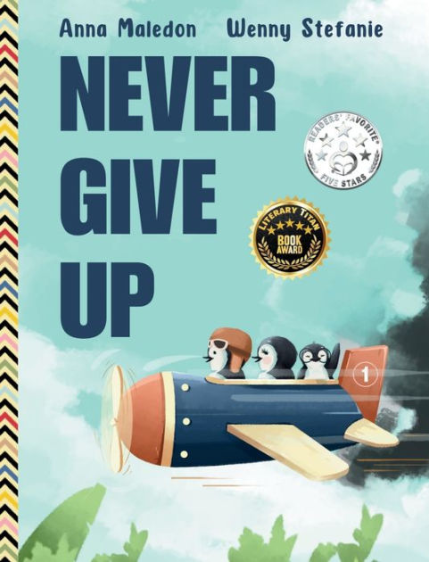Never Give Up: 2 in 1: Inspirational, encouraging children's picture ...