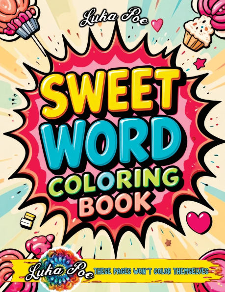 Sweet Word Coloring Book: A Fun and Relaxing Sweet Word Coloring ...