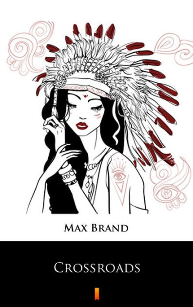 Crossroads by Max Brand | eBook | Barnes & Noble®