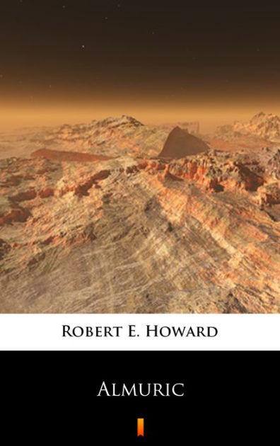 Almuric by Robert E. Howard, Paperback | Barnes & Noble®
