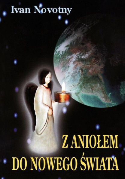 Z aniolem do nowego swiata by Ivan Novotny | eBook | Barnes & Noble®