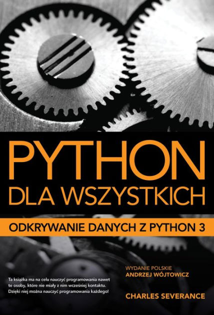 Python dla wszystkich: Odkrywanie danych z Python 3 by Charles ...