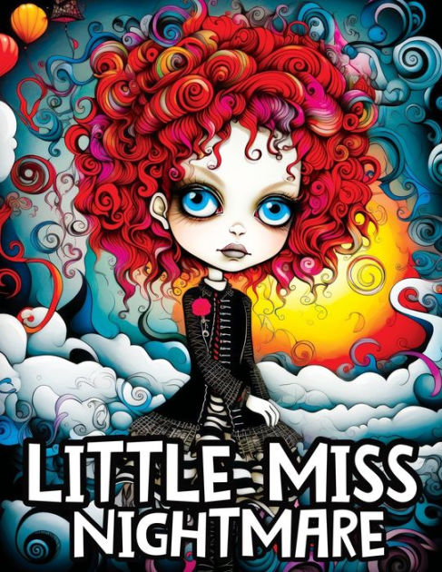 Little Miss Nightmare: A Coloring Book Featuring Cute Spooky Girls on a ...