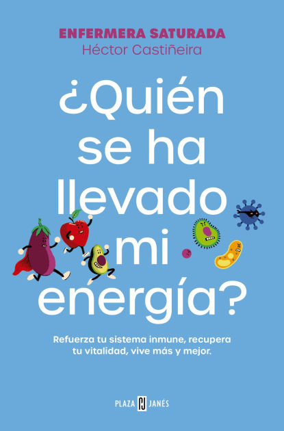 ¿Quién se ha llevado mi energía?: Refuerza tu sistema inmune, recupera ...