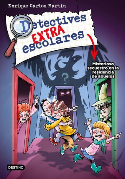 Detectives extraescolares 3. Misterioso secuestro en la residencia de ...