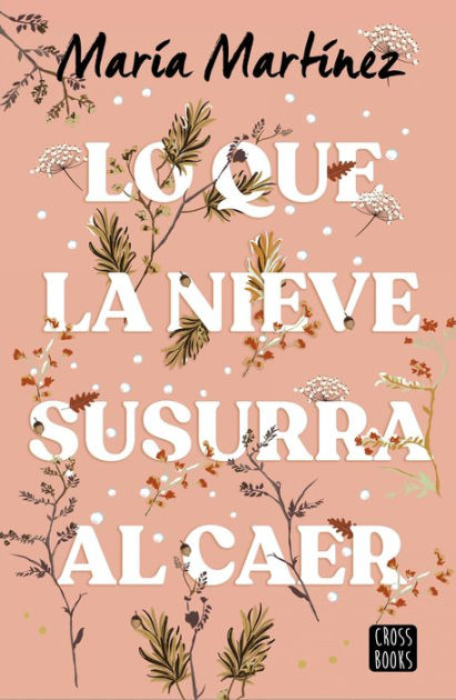 Lo que la nieve susurra al caer by María Martínez | eBook | Barnes & Noble®
