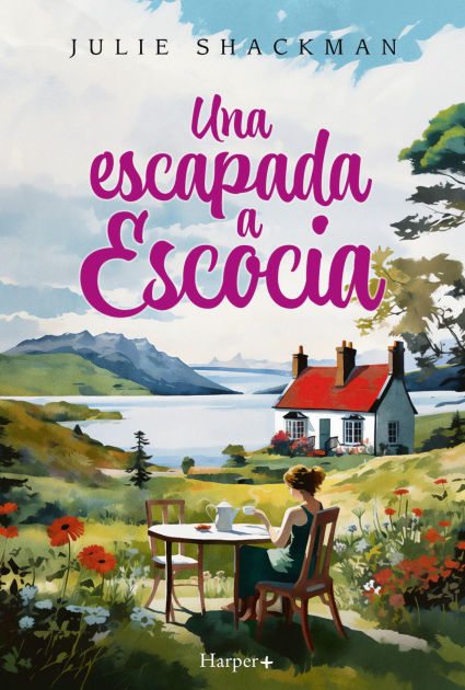 Una escapada a Escocia: La novela más conmovedora y reconfortante del ...