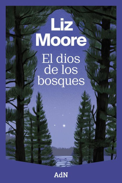 El dios de los bosques / The God of the Woods by Liz Moore | eBook ...