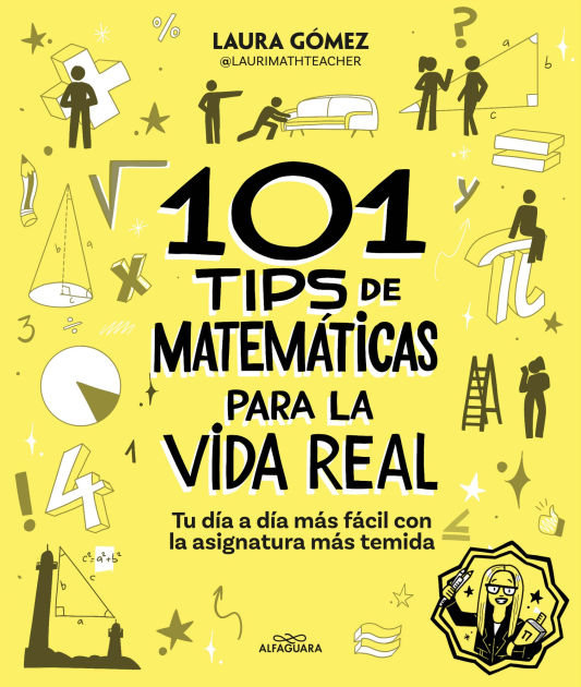 101 tips de matemáticas para la vida real. Tu día a día más fácil con ...