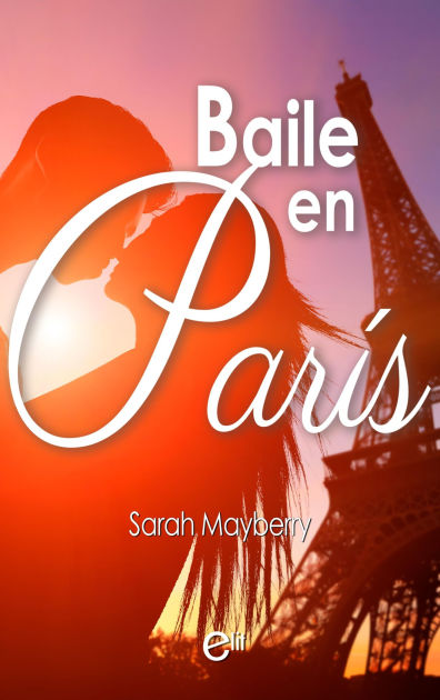 Baile en París by Sarah Mayberry | eBook | Barnes & Noble®