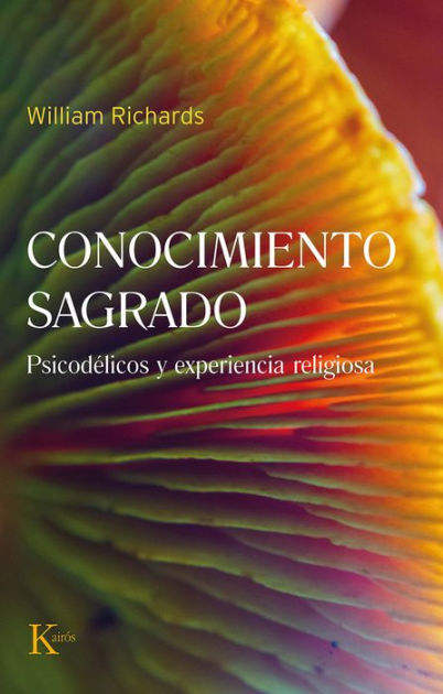 Conocimiento sagrado / Sacred Knowledge: Psicodï¿½licos y experiencia ...