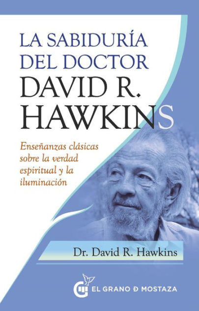 Sabiduría del doctor David R. Hawkins, La by David Hawkins, Paperback ...