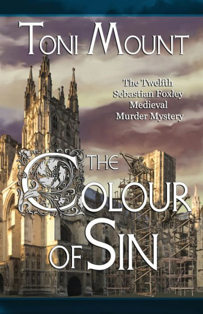 The Colour of Sin: A Sebastian Foxley Medieval Murder Mystery by Toni ...