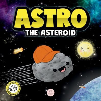 Astro the Asteroid: A Children's Story About the Stars by Samuel John ...