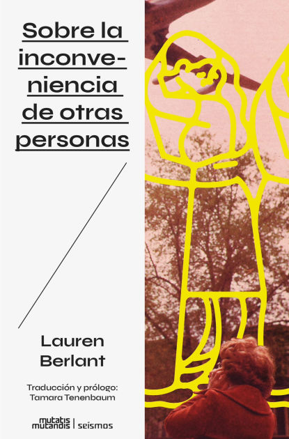 Sobre la inconveniencia de otras personas by Lauren Berlant, Julio ...