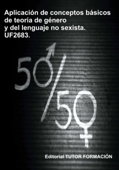 Aplicación De Conceptos Básicos De La Teoría De Género Y Del Lenguaje No Sexista. Uf2683. by Ana ...