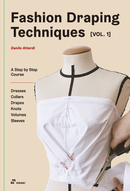 Fashion Draping Techniques Vol.1: A Step-by-Step Basic Course. Dresses ...
