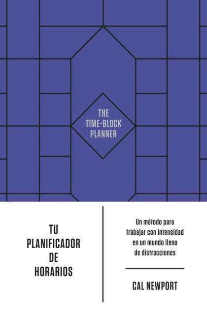 Tu planificador de horarios (The time-block planner Spanish Edition) by ...