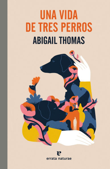 Una vida de tres perros by Abigail Thomas Thomas, Paperback | Barnes & Noble®