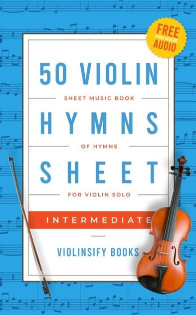 50 Violin Hymns Sheet Music for Intermediate: For Solo Violin with FREE ...