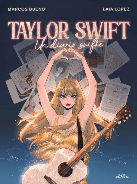 Taylor Swift: Un diario swiftie by Marcos Bueno, Laia López | eBook ...