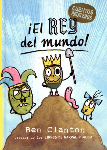 ¡El rey del mundo! by Ben Clanton, Hardcover | Barnes & Noble®