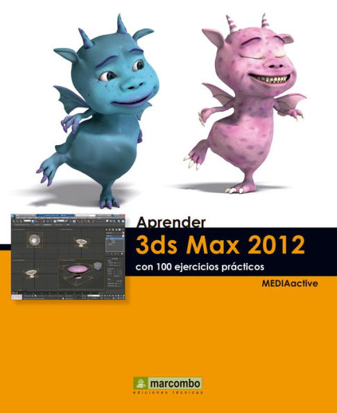 Aprender 3DS Max 2012 con 100 ejercicios prácticos by MEDIAactive | eBook | Barnes & Noble®