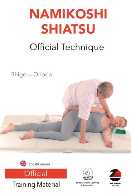 Namikoshi Shiatsu Official Technique: English version by Shigeru Onoda ...