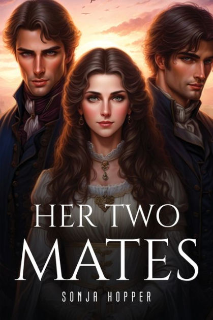 Her Two Mates by Sonja Hopper, Paperback | Barnes & Noble®