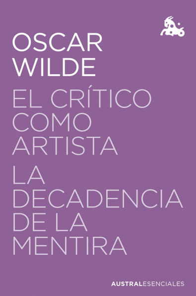 El crítico como artista / La decadencia de la mentira by Oscar Wilde ...