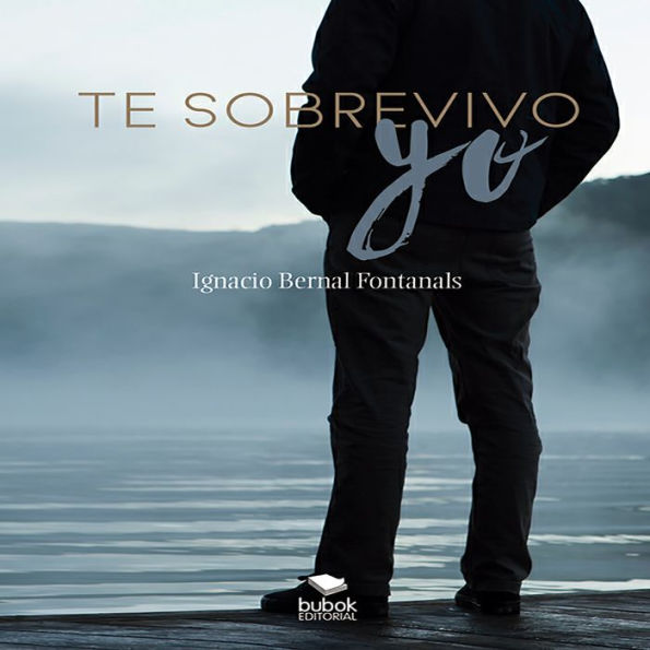 Te sobrevivo yo by Ignacio Bernal Fontanals | eBook | Barnes & Noble®