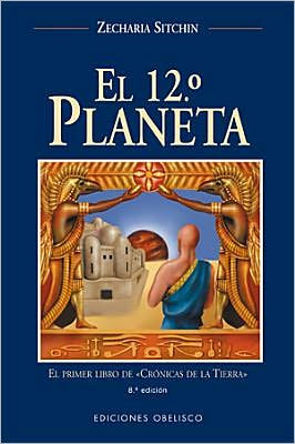El Duodecimo Planeta by Zecharia Sitchin, Paperback | Barnes & Noble®