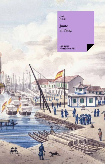 Junto al Pásig by José Rizal y Alonso | NOOK Book (eBook) | Barnes & Noble®
