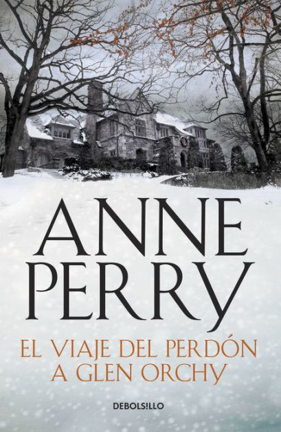 El viaje del perdon a Glen Orchy (A Christmas Journey) by Anne Perry ...