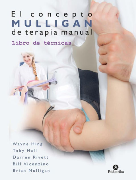 El concepto Mulligan de terapia manual (Color) by Wayne Hing, Toby Hall ...