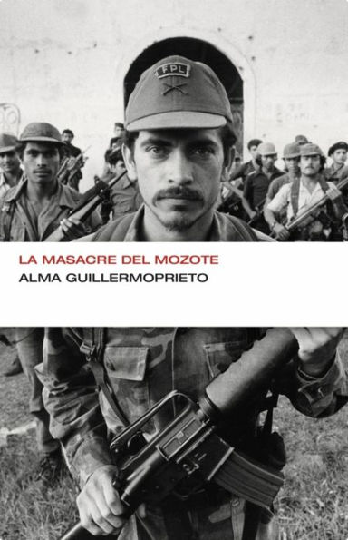 La masacre del Mozote (Colección Endebate) by Alma Guillermoprieto ...