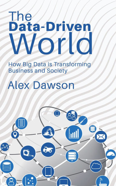 The Data-Driven World - How Big Data is Transforming Business and ...