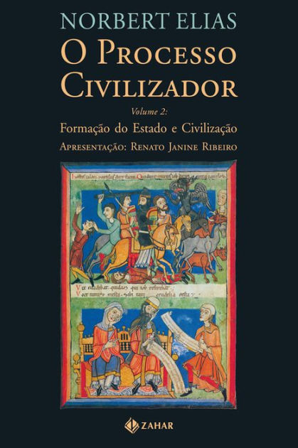 O Processo Civilizador 2: Formação do Estado e Civilização by Nobert ...