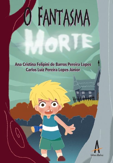 O fantasma morte by Ana Cristina Felipini de Barros Pereira Lopes ...