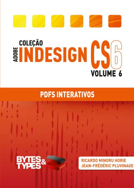 Coleção Adobe InDesign CS6 - PDFs Interativos by Ricardo Minoru Horie ...