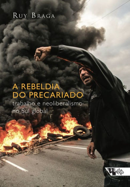 A rebeldia do precariado by Ruy Braga | eBook | Barnes & Noble®