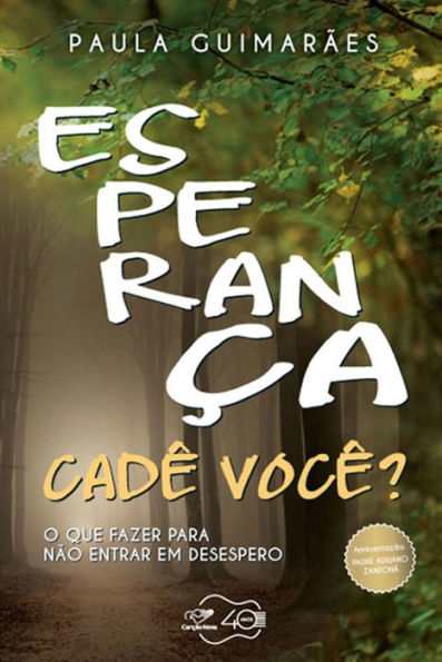 Esperança, cadê você?: O que fazer para não entrar em desespero by ...