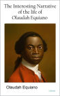 The Interesting Narrative of the Life of Olaudah Equiano: Autobiography ...