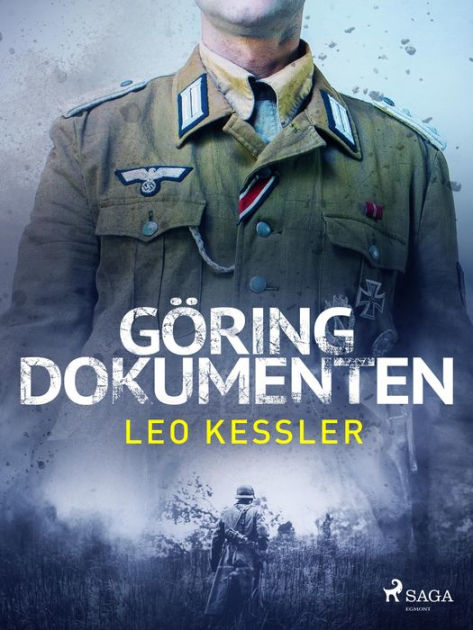 Göringdokumenten by Leo Kessler | eBook | Barnes & Noble®