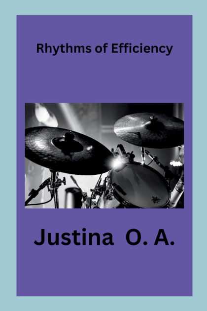 Rhythms of Efficiency by Justina O a, Paperback | Barnes & Noble®