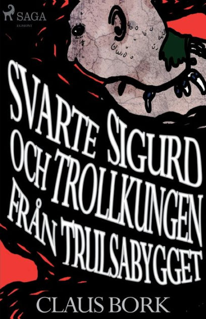 Svarte Sigurd och Trollkungen från Trulsabygget by Claus Bork ...