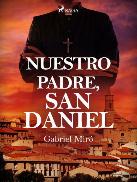 Nuestro Padre San Daniel by Gabriel Miró | eBook | Barnes & Noble®